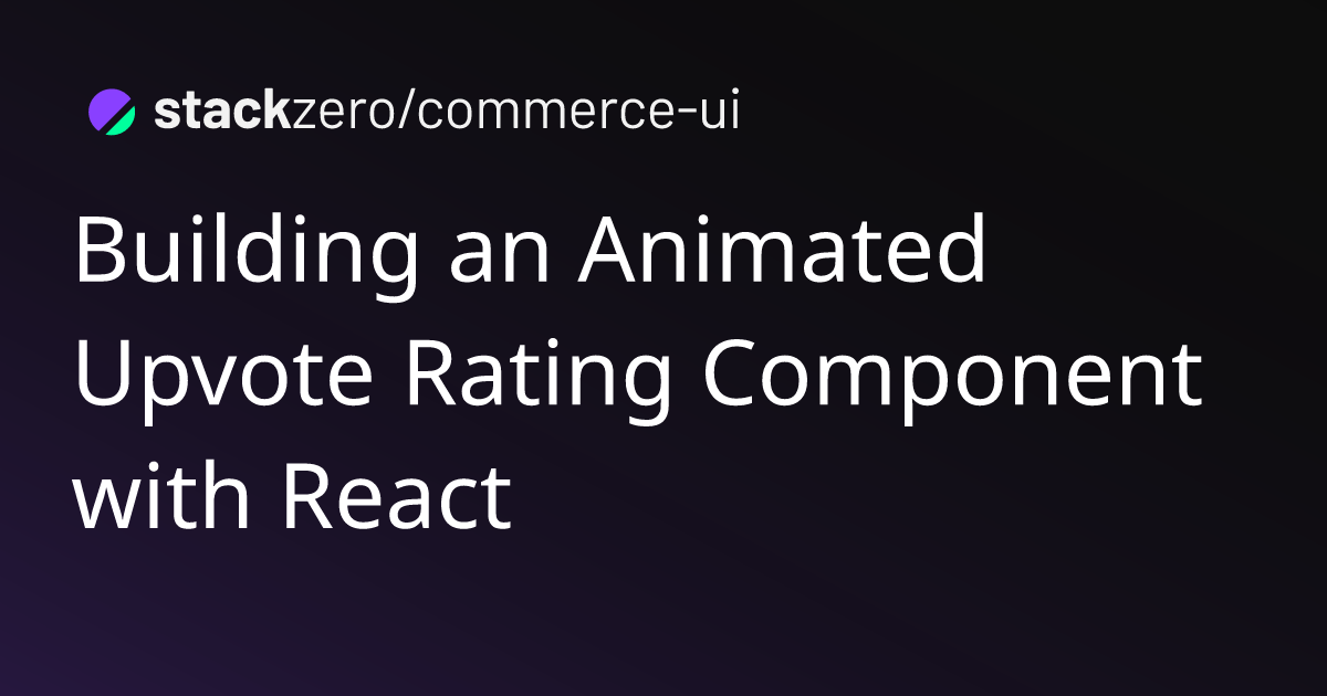 Building an Animated Upvote Rating Component with React Building an Animated Upvote Rating Component with React